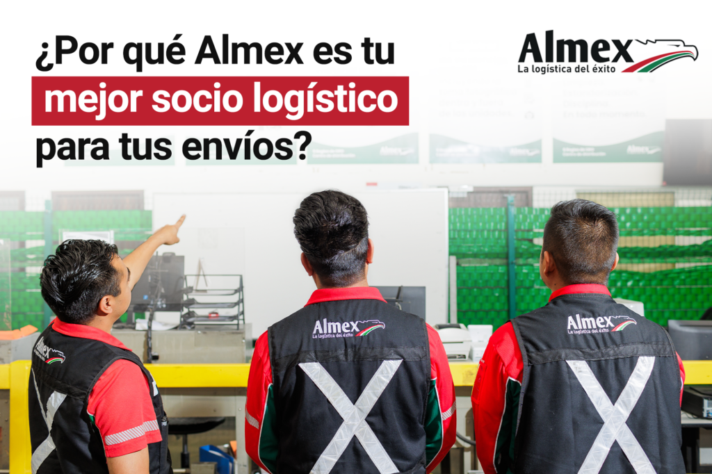 ¿Por qué Almex es tu mejor socio logístico para tus envíos? - Almex